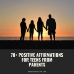 70+ Positive Affirmations For Teens From Parents