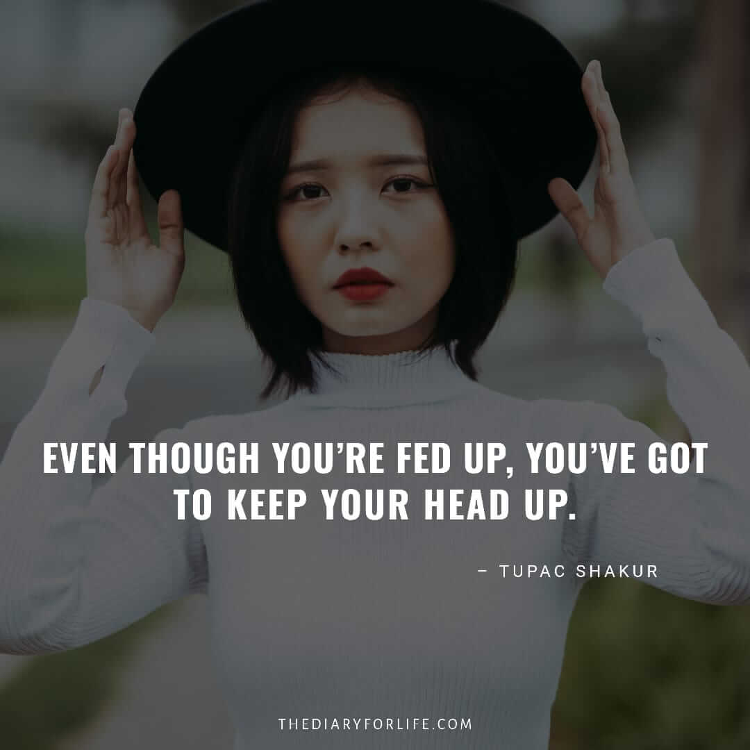 30 Motivational Quotes About Keeping Your Head Up And Staying Strong