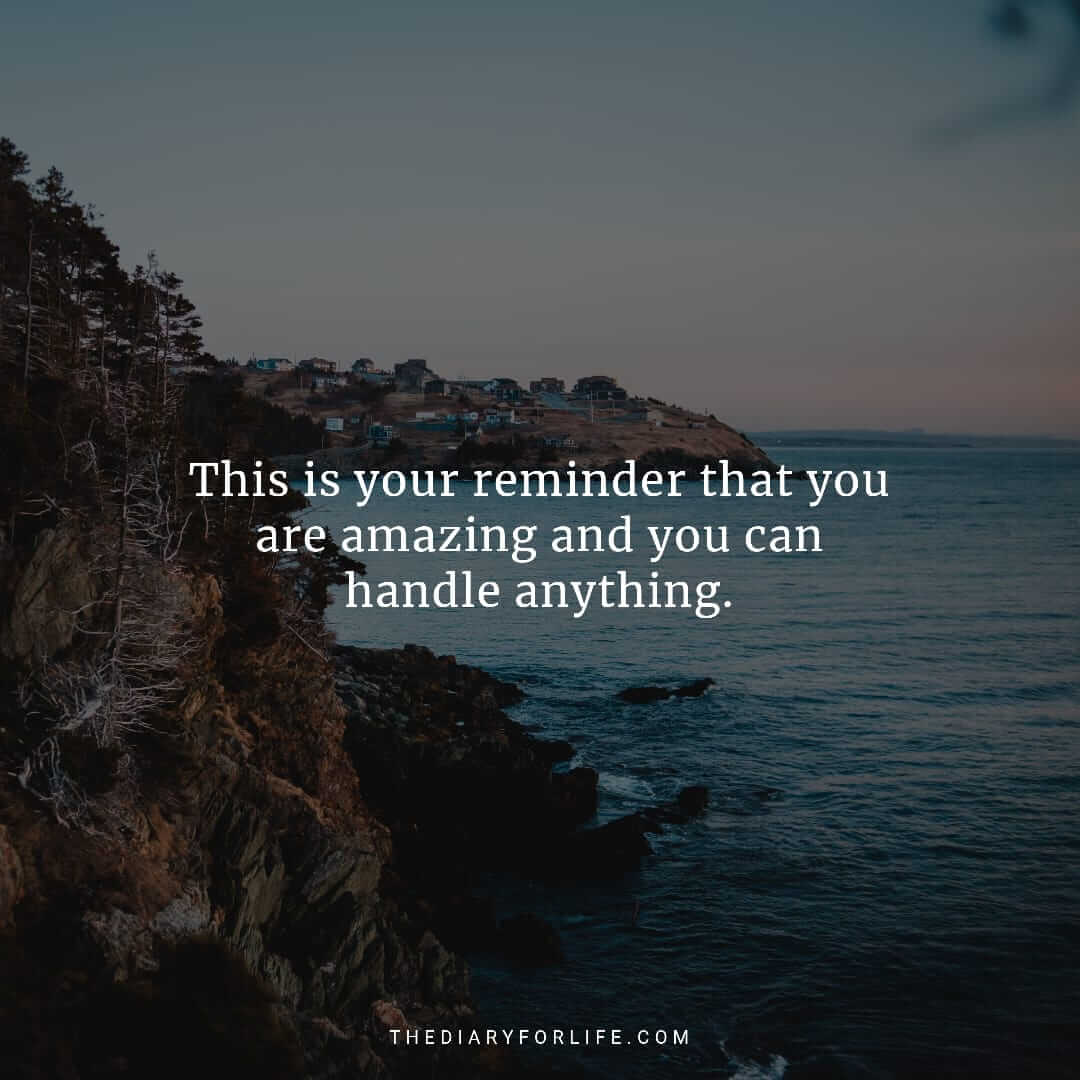 60 You Are Amazing Quotes To Empower Your Loved Ones 60 You Are Amazing Quotes To Empower Your Loved Ones