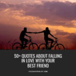 50+ Quotes About Falling In Love With Your Best Friend