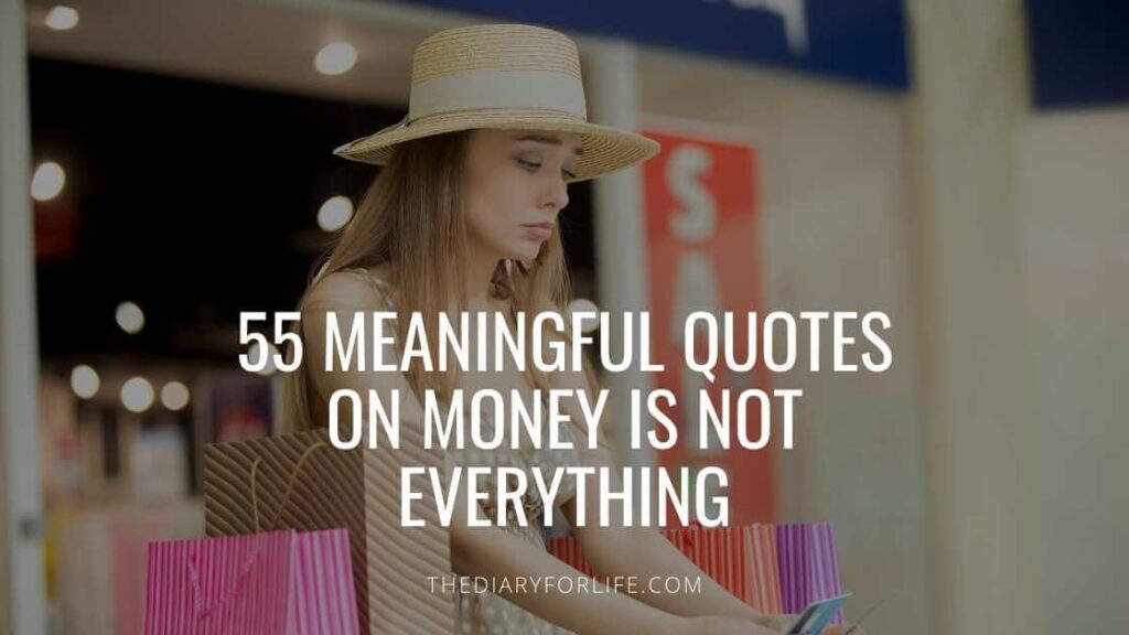 55 Meaningful Money Is Not Everything Quotes To Give You A Right ...