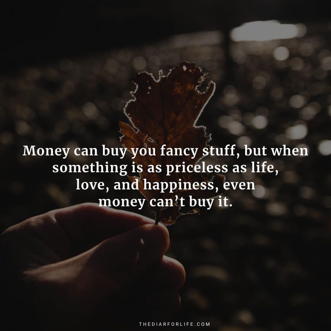 55 Meaningful Money Is Not Everything Quotes To Give You A Right ...