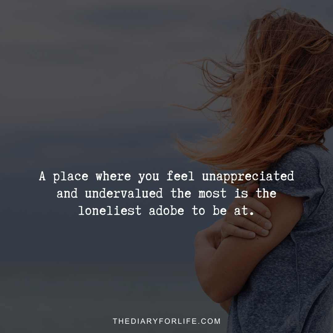 75+ Quotes About Not Being Appreciated And Feeling Unappreciated