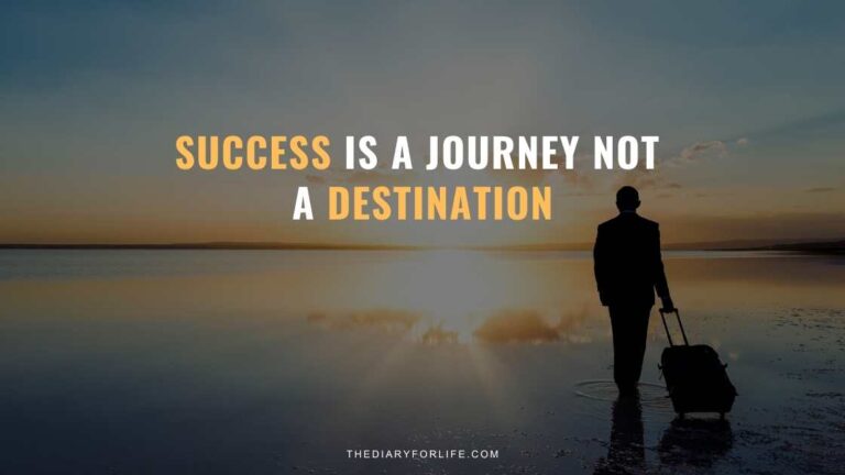 Success Is A Journey Not A Destination - ThediaryforLife