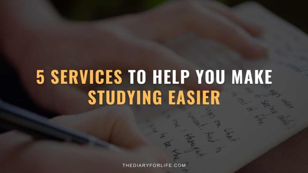 5 Services To Help You Make Studying Easier ThediaryforLife 5 Services To Help You Make Studying Easier ThediaryforLife