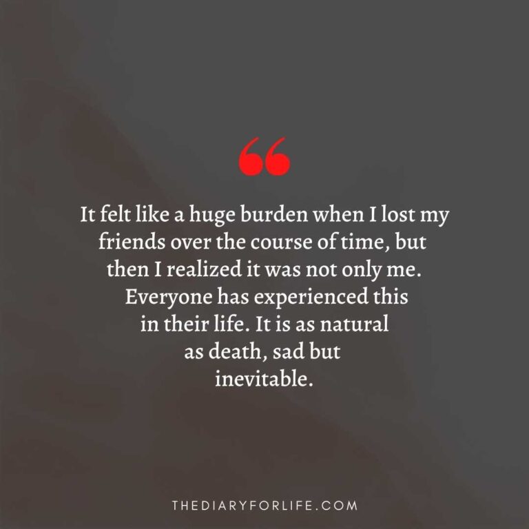 50+ Comforting Quotes About Losing Friends And Moving On In Life