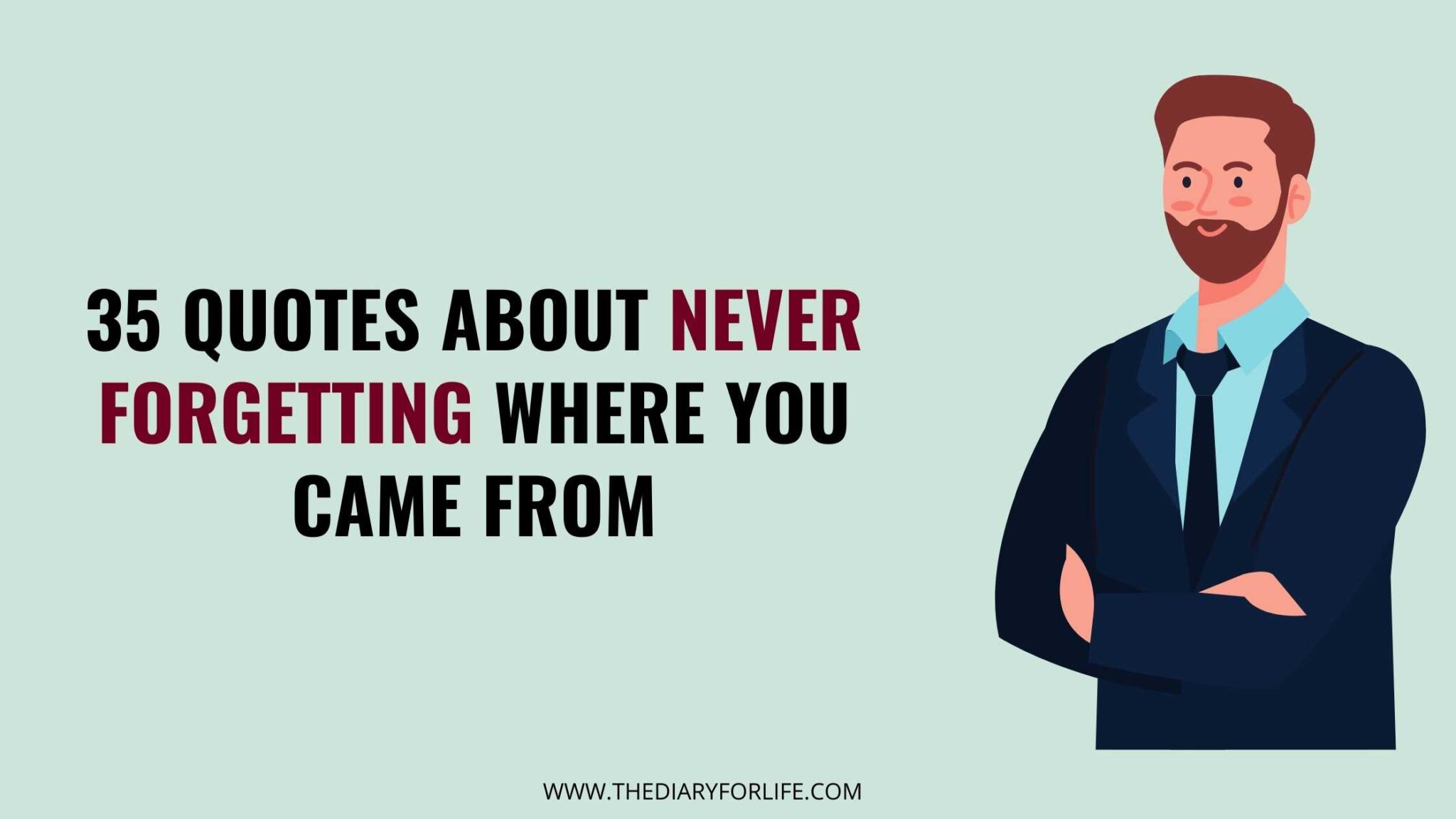 35 Quotes About Never Forgetting Where You Came From 35-quotes-about-never-forgetting-where-you-came-from