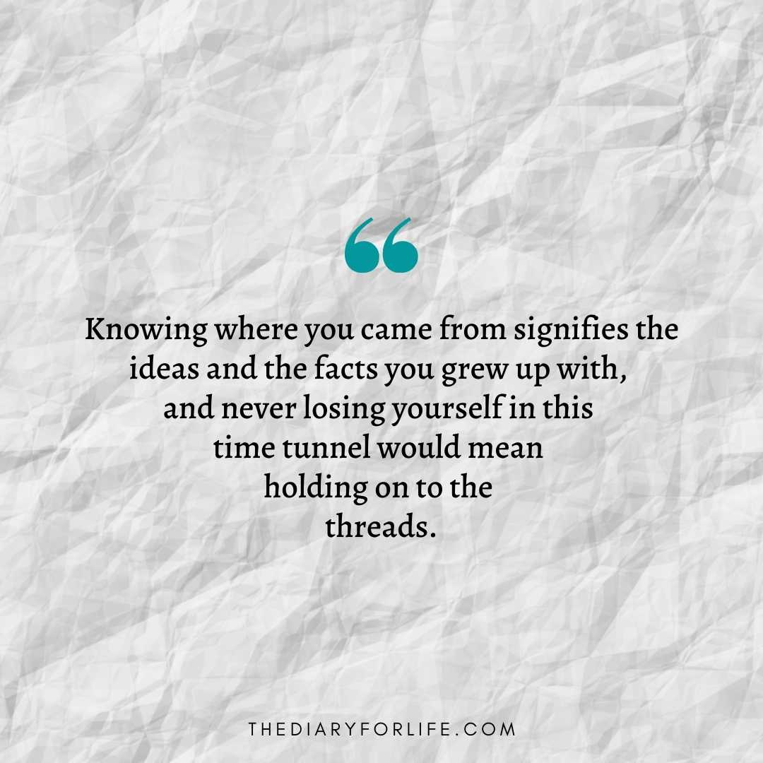 35 Quotes About Never Forgetting Where You Came From