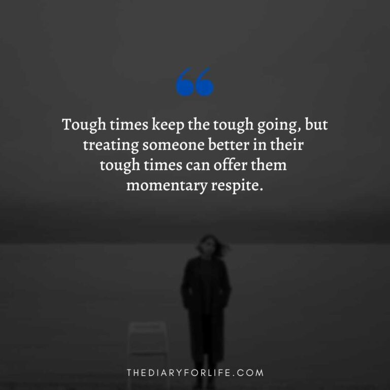 30+ You Never Know What Someone Is Going Through Quotes