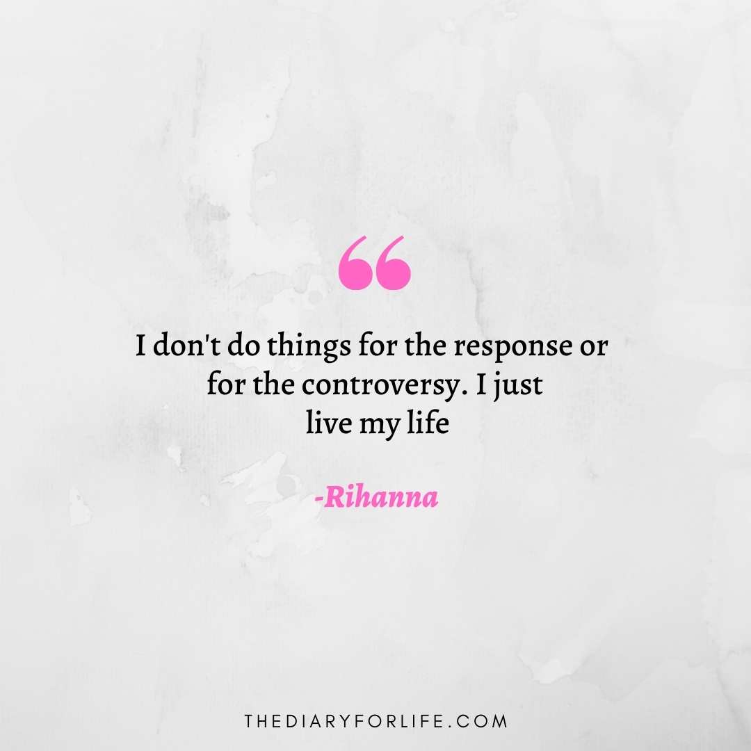 65+ Unapologetic Rihanna Quotes That Will Help You Become Fearless