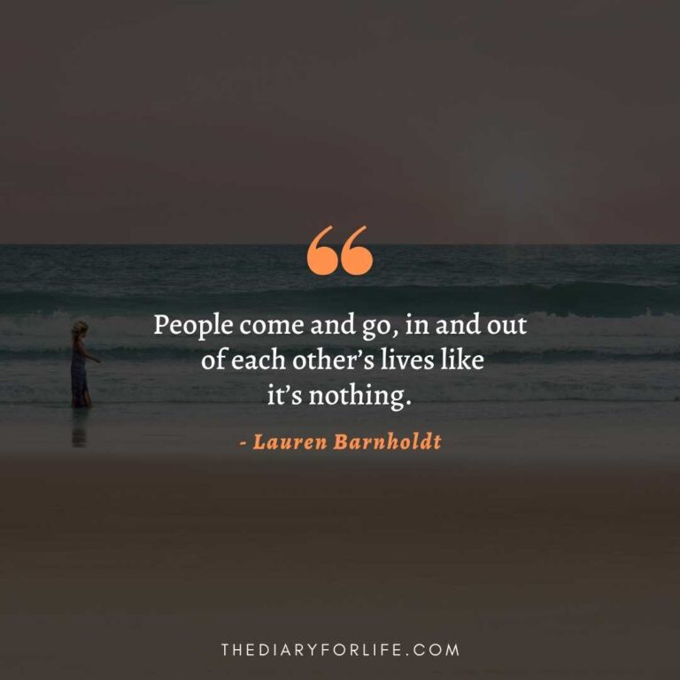 50+ People Come And Go Quotes To Move On From Worst Situations