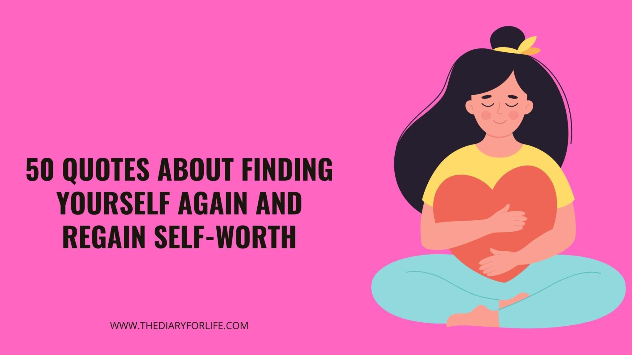 50 Quotes About Finding Yourself Again And Regain Self-Worth