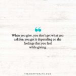 35 Meaningful You Get What You Give Quotes - ThediaryforLife