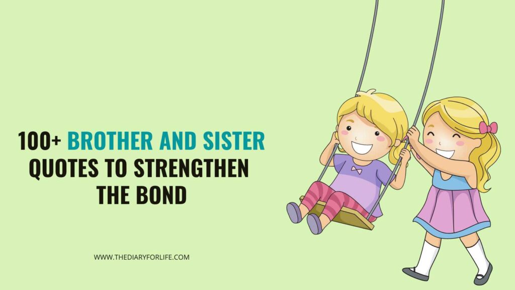 100+ Brother And Sister Quotes To Strengthen The Bond