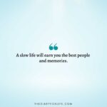 80+ Slow Down Quotes To Embrace Life - ThediaryforLife