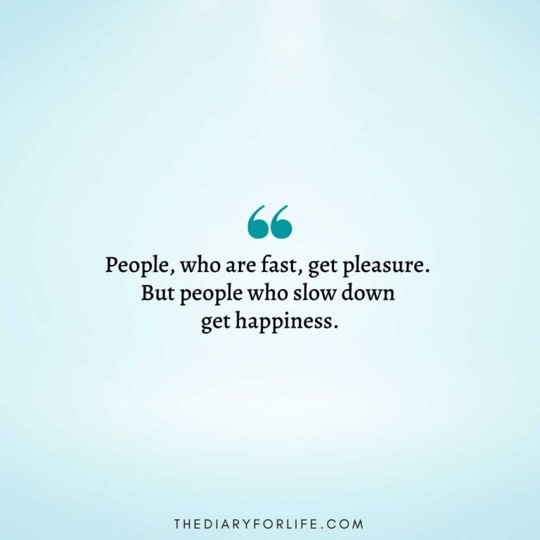 80+ Slow Down Quotes To Embrace Life - ThediaryforLife