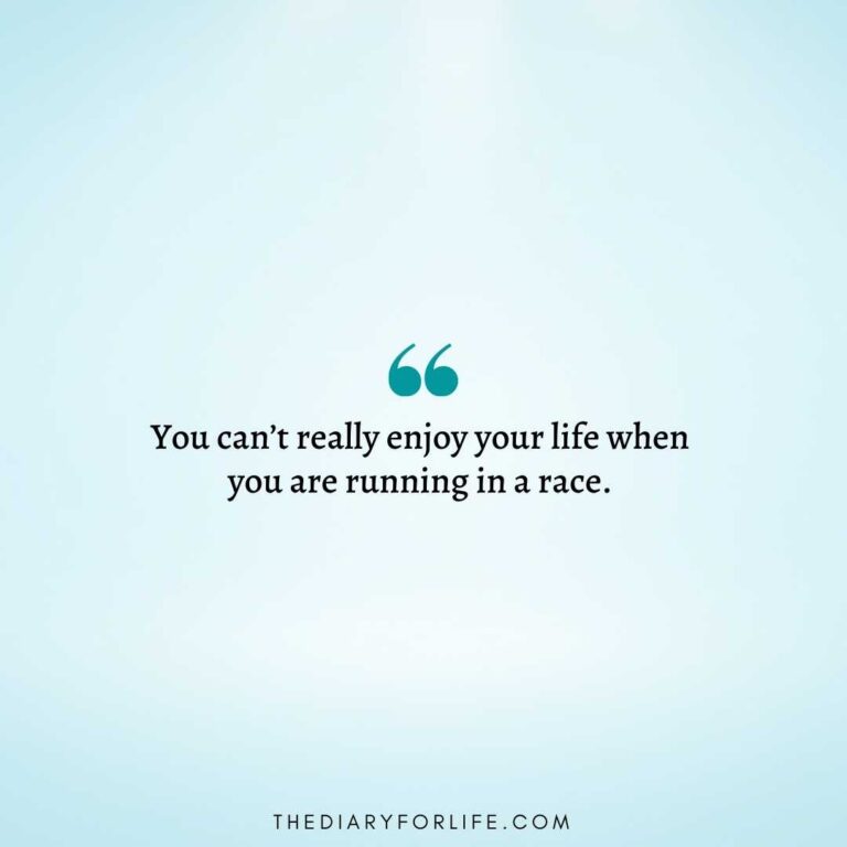 80+ Slow Down Quotes To Embrace Life - ThediaryforLife
