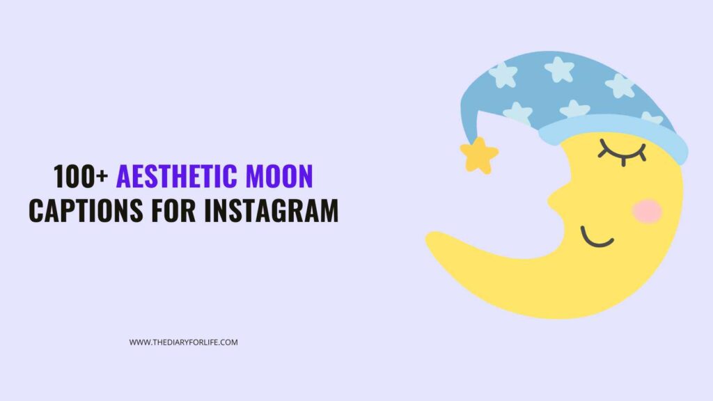 100+ Aesthetic Moon Captions For Instagram - ThediaryforLife