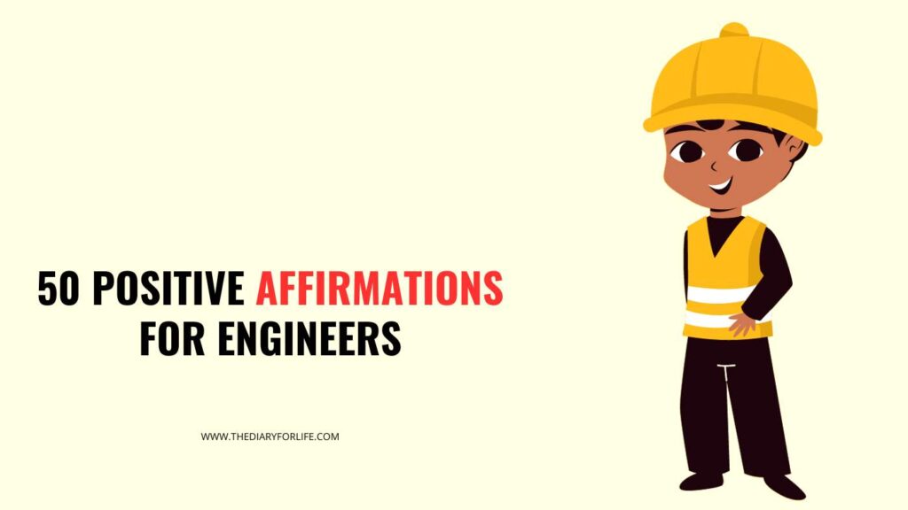 50 Positive Affirmations For Engineers - ThediaryforLife