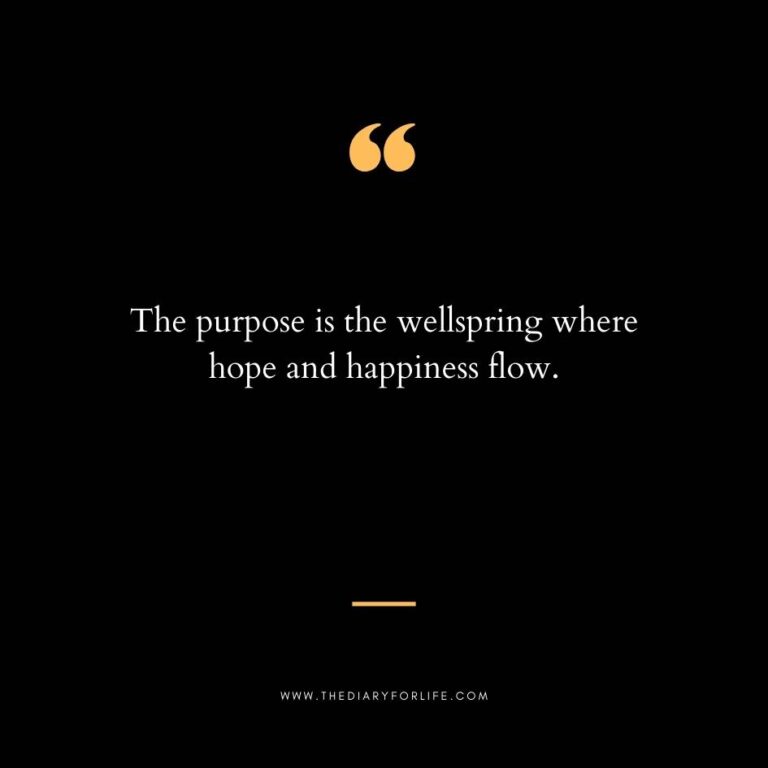 100+ Beautiful Quotes About Purpose In Life - ThediaryforLife