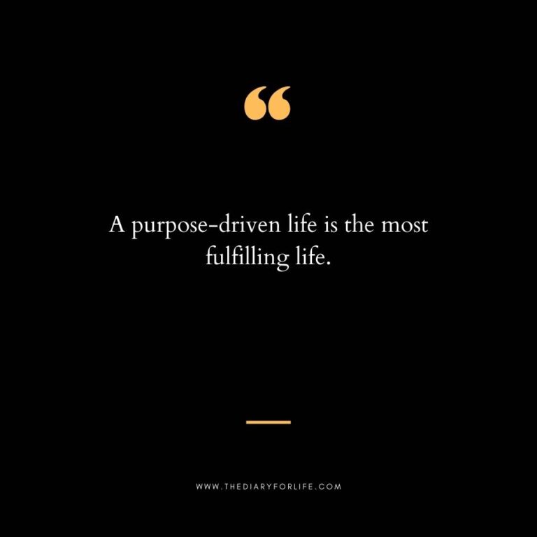100+ Beautiful Quotes About Purpose In Life - ThediaryforLife
